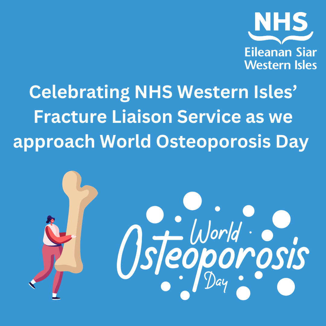Celebrating NHS Western Isles’ Fracture Liaison Service as we approach ...